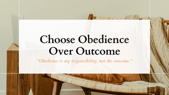 Choose Obedience Over Outcome – Thriving Royalty Designs